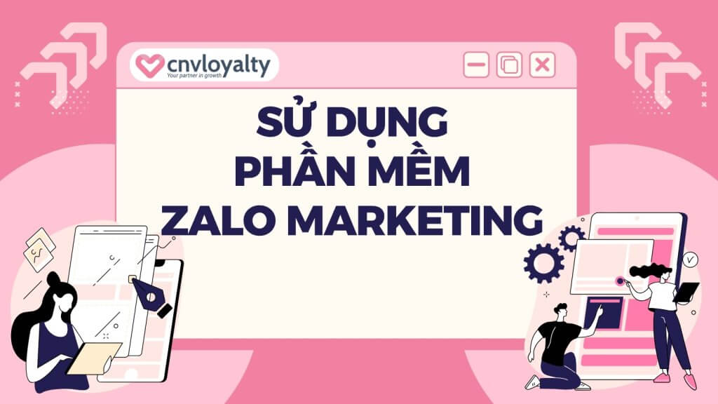 Zalo Marketing là gì? Bí quyết tiếp thị HIỆU QUẢ