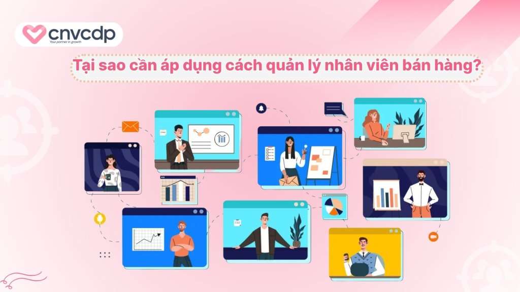 7 cách quản lý nhân viên bán hàng dễ áp dụng và hiệu quả nhất